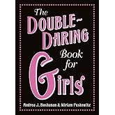 Daring Book for Girls, The: Buchanan, Andrea J., Peskowitz, Miriam ...