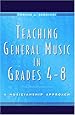 Amazon.com: Teaching General Music in Grades 4-8: A Musicianship ...
