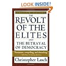 The Revolt of the Elites and the Betrayal of Democracy: Christopher ...