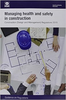 Managing Health and Safety in Construction: Construction (Design and ...