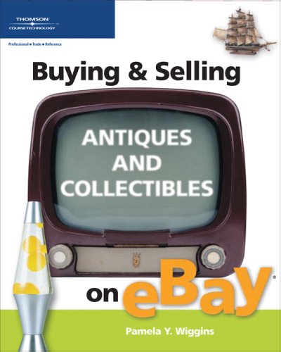 Buying & Selling Antiques and Collectibles on eBay (Buying & Selling on ...