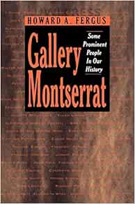 Gallery Montserrat: Some Prominent People In Our History: Fergus ...