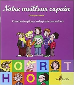 Notre meilleur copain: Comment expliquer la dysphasie aux enfants ...