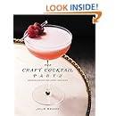 The Craft Cocktail Party: Delicious Drinks for Every Occasion: Julie ...