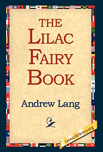 The Lilac Fairy Book: Lang, Andrew, 1stworld Library: 9781421800059 ...