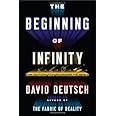 The Beginning of Infinity: Explanations That Transform the World ...