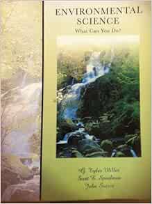 Environmental Science What Can You Do?: Miller, Spoolman, Soares ...