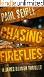 Chasing Fireflies (A James Beamer Thriller Book 1) - Kindle edition by ...