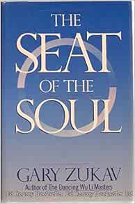 The Seat of the Soul: Zukav, Gary: 9780739417836: Amazon.com: Books