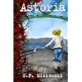 Amazon.com: Astoria: 9780615840499: Miskowski, S.P.: Books