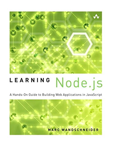 Learning Node.js: A Hands-On Guide to Building Web Applications in ...