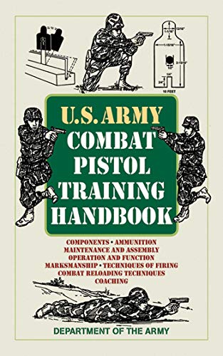 U.S. Army Combat Pistol Training Handbook (US Army Survival ...