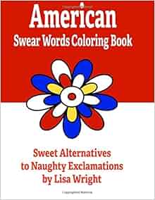 Amazon.com: American Swear Words Coloring Book: Sweet Alternatives to ...