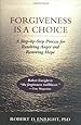 Forgiveness is a Choice: A Step-by-Step Process for Resolving Anger and ...