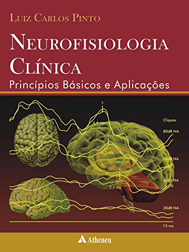 Neurofisiologia clínica: Princípios Básicos e Aplicações | Amazon.com.br