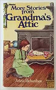 More Stories from Grandma's Attic (Grandma's Attic Series): Arleta ...