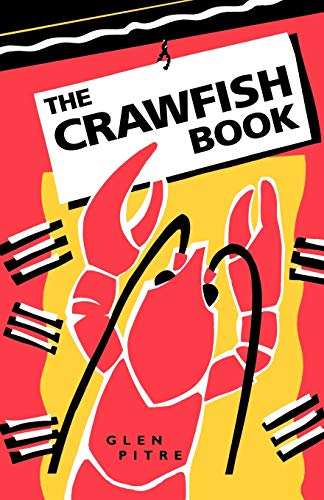 The Crawfish Book: Pitre, Glen: 9780878055999: Amazon.com: Books