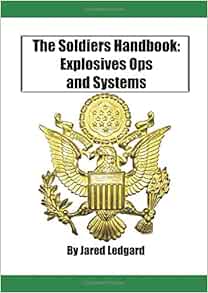 The Soldiers Handbook: Explosives Ops and Systems: A formulation and ...