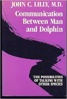 Communication Between Man and Dolphin: John C. Lilly: 9780517565643 ...
