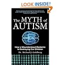 The Myth of Autism: How a Misunderstood Epidemic Is Destroying Our ...