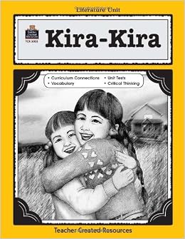 A Guide for Using Kira-Kira in the Classroom (Literature Unit): Hart, Melissa: 9781420630039 ...