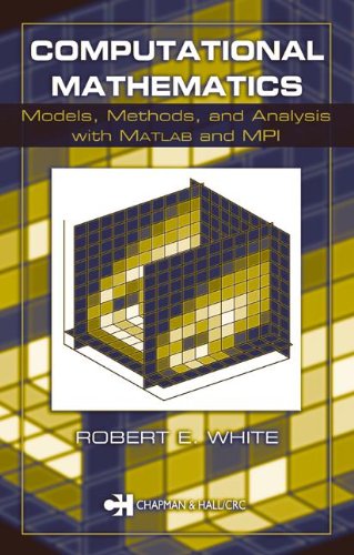 Computational Mathematics Models Methods And Analysis With Matlab And Mpi Textbooks In