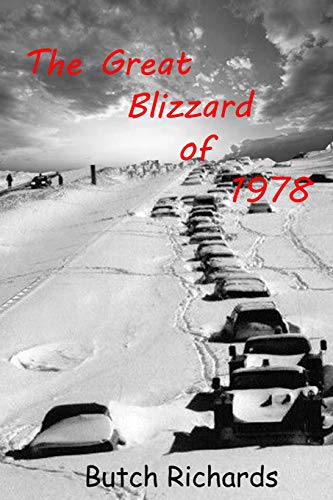 The Great Blizzard of 1978: A Trucker's Story: Richards, Butch ...