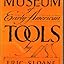 A Museum of Early American Tools (Americana): Eric Sloane ...