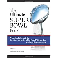 The Ultimate Super Bowl Book: A Complete Reference to the Stats, Stars ...