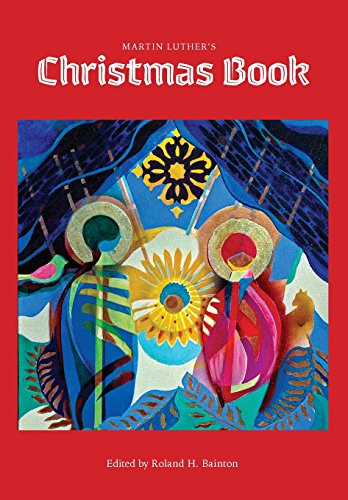 Martin Luther's Christmas Book: Luther, Martin, Bainton, Roland H ...