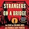 Strangers on a Bridge: The Case of Colonel Abel and Francis Gary Powers ...