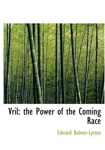 Vril: the Power of the Coming Race (Large Print Edition): Bulwer-Lytton ...