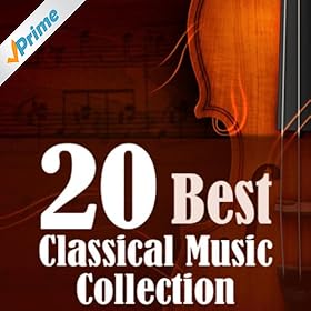 Amazon.com: 20 Best Classical Music Collection: Various artists: MP3 ...