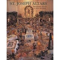 Celebrating with St. Joseph Altars: The History, Recipes, and Symbols ...