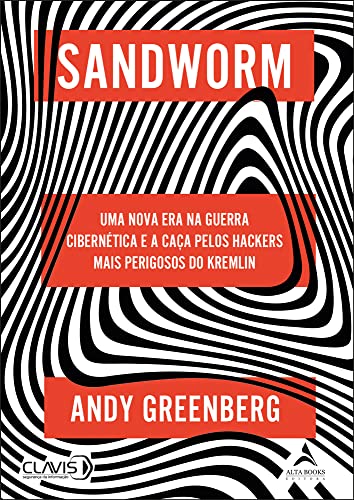 Sandworm - Uma nova era na Guerra Cibernetica e a caca pelos hackers ...