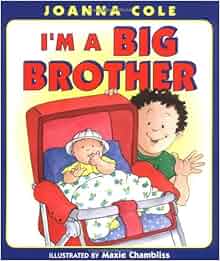 I'm a Big Brother: Joanna Cole, Maxie Chambliss: 9780688145071: Amazon ...