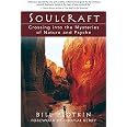 Soulcraft: Crossing into the Mysteries of Nature and Psyche: Bill ...