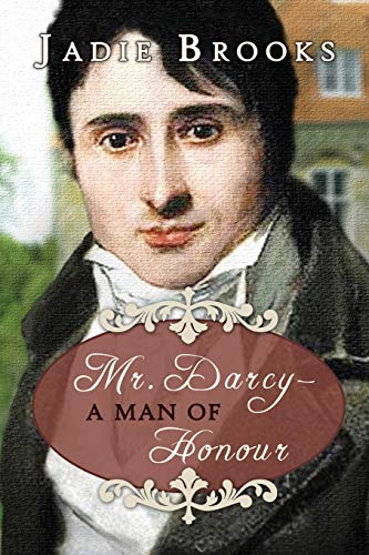 Mr. Darcy - A Man of Honour: Brooks, Jadie: 9781494229894: Amazon.com ...