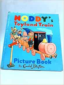 Noddy's Toyland Train Picture Book: Blyton, Enid: Amazon.com: Books