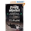 Paddy Whacked: The Untold Story of the Irish American Gangster: T. J ...