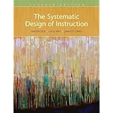 Systematic Design of Instruction, The, Pearson eText with Loose-Leaf ...