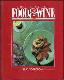 The Best of Food & Wine 1990 Collection: Food & Wine: 9780916103118 ...