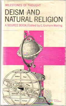 Deism and Natural Religion: A Source Book (Milestones of Thought): E ...
