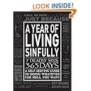 A Year of Living Sinfully: A Self-Serving Guide to Doing Whatever the ...