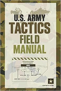 U.S. Army Tactics Field Manual: Department of the Army: 9780762781980 ...