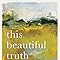 This Beautiful Truth: Clarkson, Sarah: 9781540900517: Amazon.com: Books