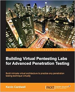 Building Virtual Pentesting Labs for Advanced Penetration Testing ...