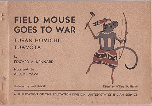 Field Mouse Goes to War: Tusan Homichi Tuwvota: Edward A. Kennard ...