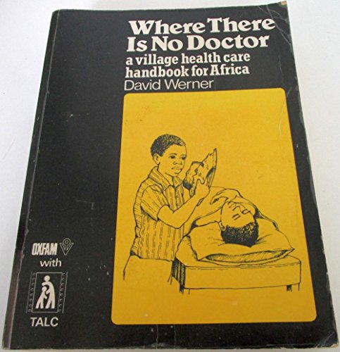 Where There Is No Doctor : A Village Health Care Handbook for Africa ...