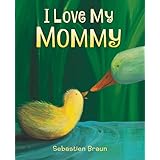 Amazon.com: I Love My Mommy: 9781423168256: Andreae, Giles, Dodd, Emma ...